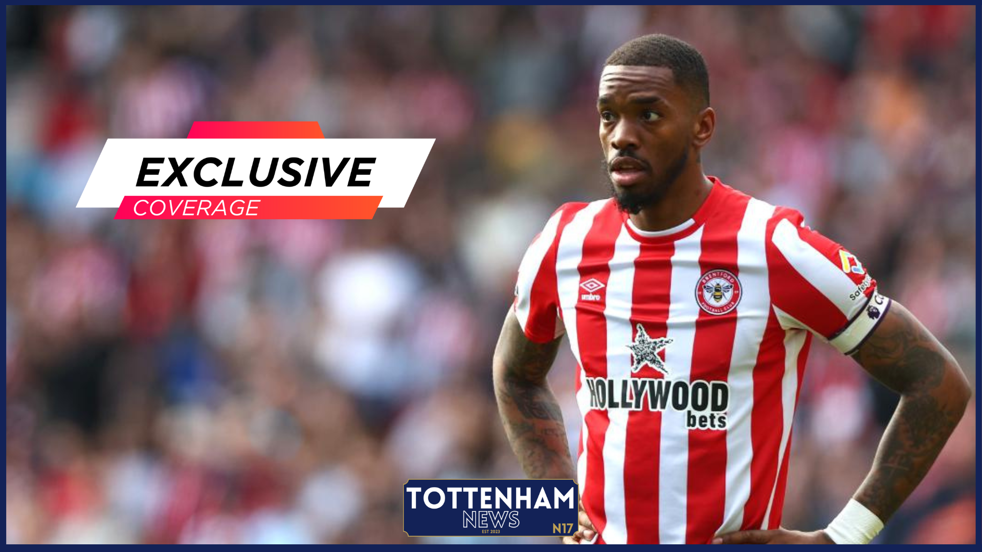 Tottenham set for 'huge boost' after £40m Ivan Toney update