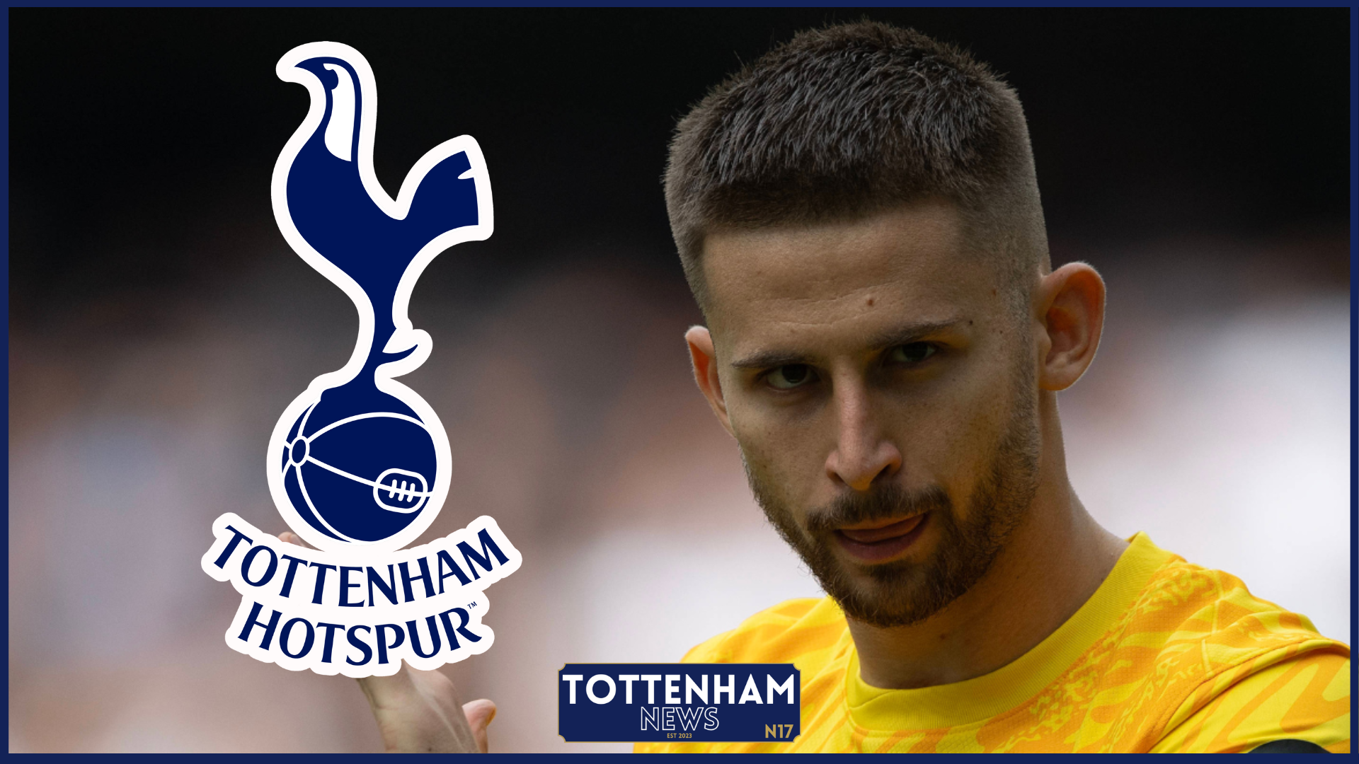 Tottenham to demand £40m+ for Guglielmo Vicario