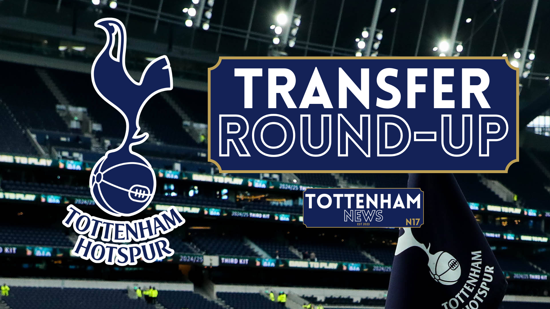 Tottenham transfer round-up: 'Shock' late signing lined up, Spurs hijack deal